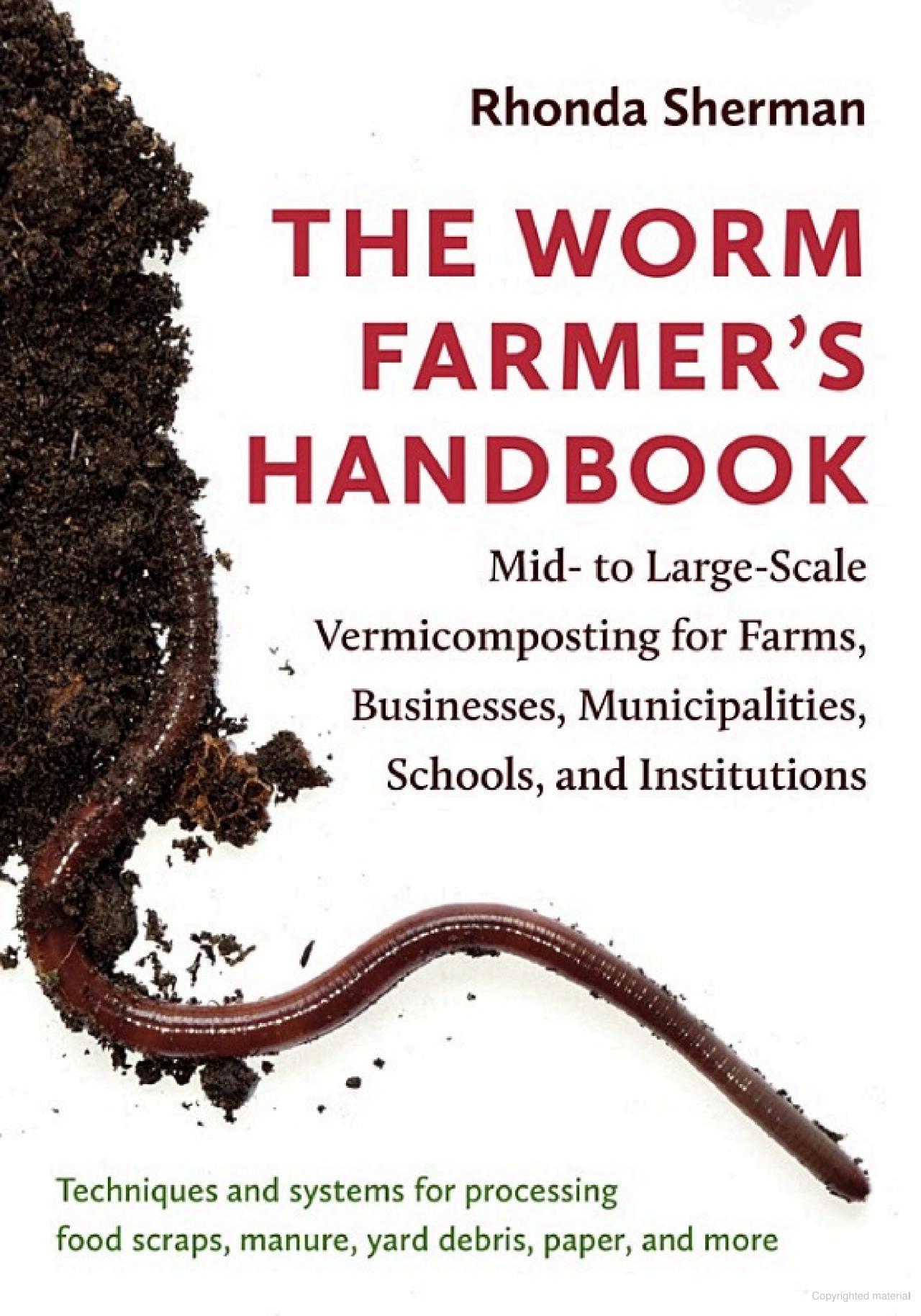 The Worm Farmer’s Handbook: Mid- to Large-Scale Vermicomposting for ...